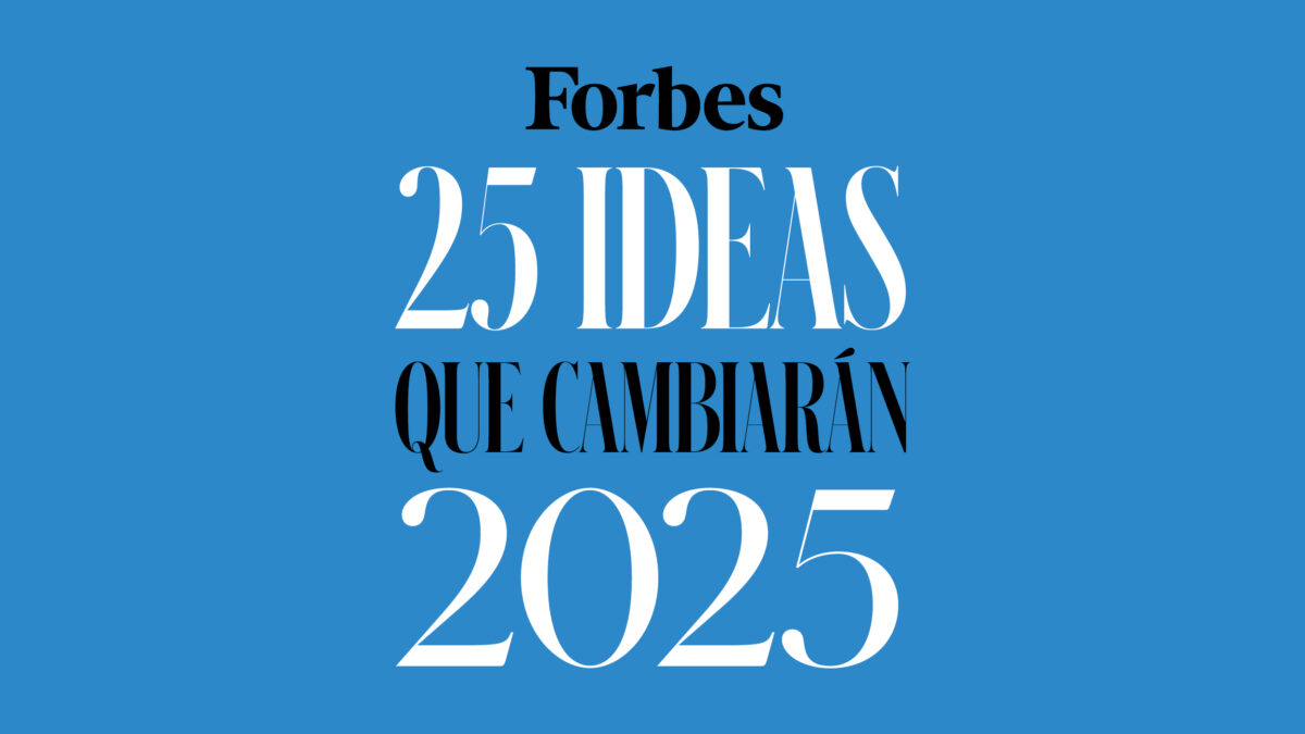 Lista Forbes | Las 25 ideas que cambiarán 2025 - Forbes España
